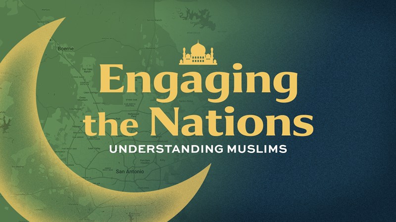 Engaging the Nations: Understanding Muslims | Currey Creek Church ...